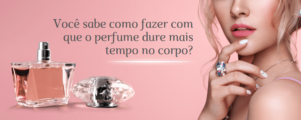 COMO FAZER O PERFUME DURAR MAIS TEMPO NO CORPO! – Vonný